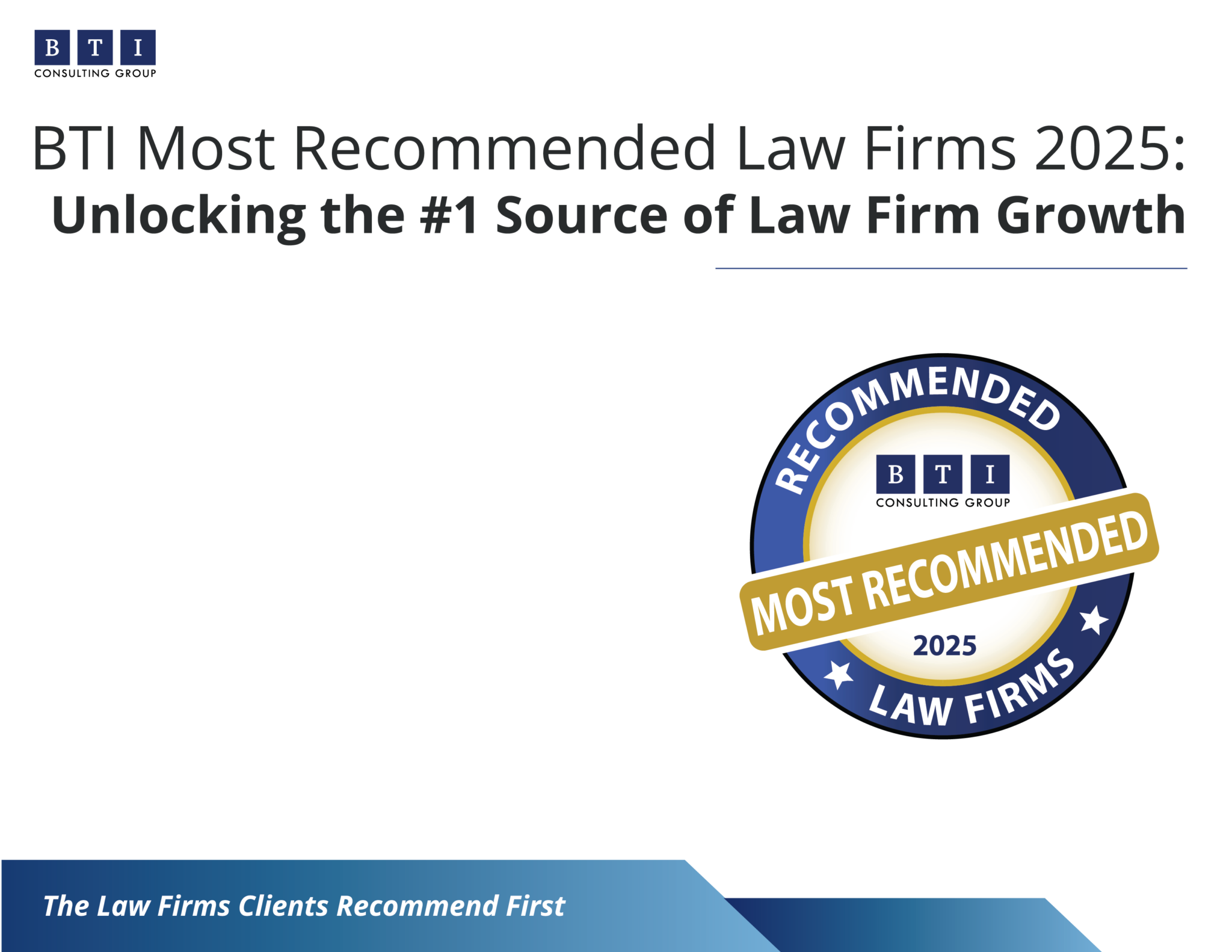 BTI Most Recommended Law Firms 2025: Unlocking the #1 Source of Law Firm Growth - The BTI ...